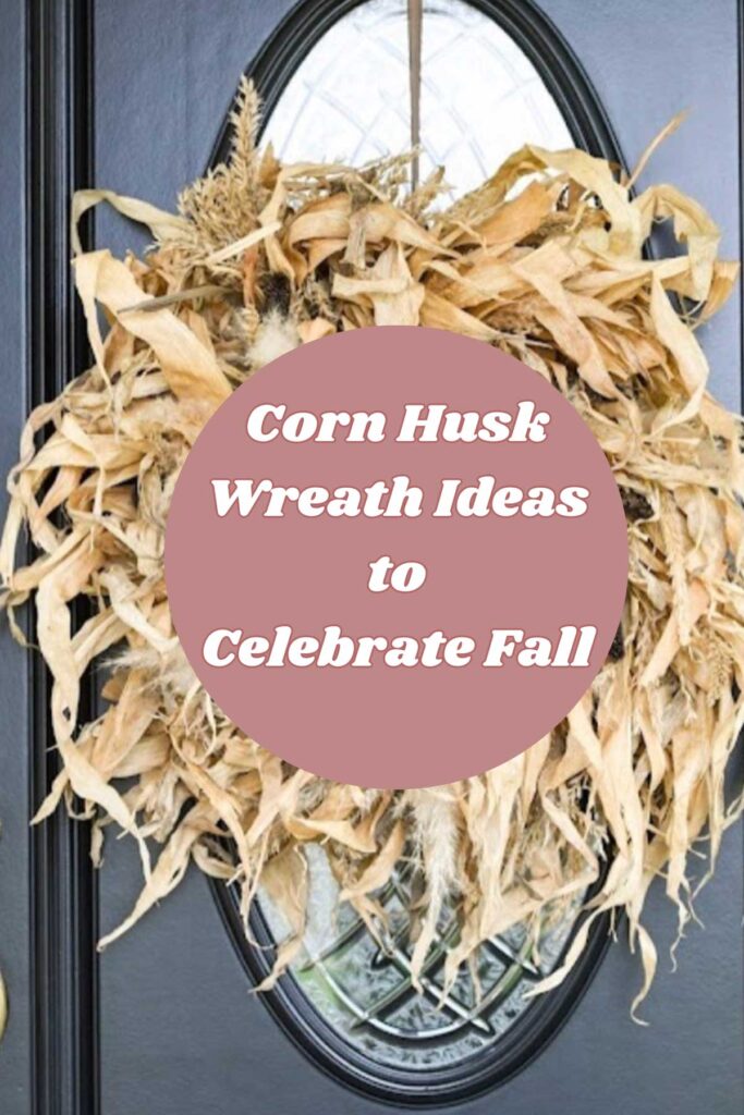 37 Corn Husk Wreath Ideas to Celebrate Fall – Pink Pop Design